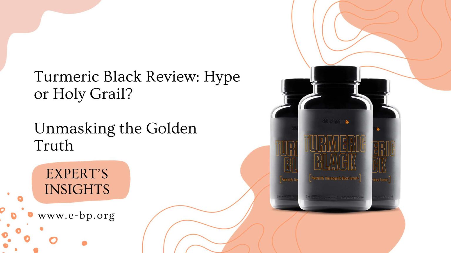 Turmeric Black Review: Hype or Holy Grail?