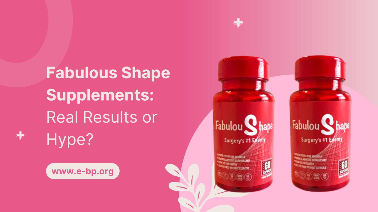 Fabulous Shape Supplements: Real Results or Hype? - E-BP