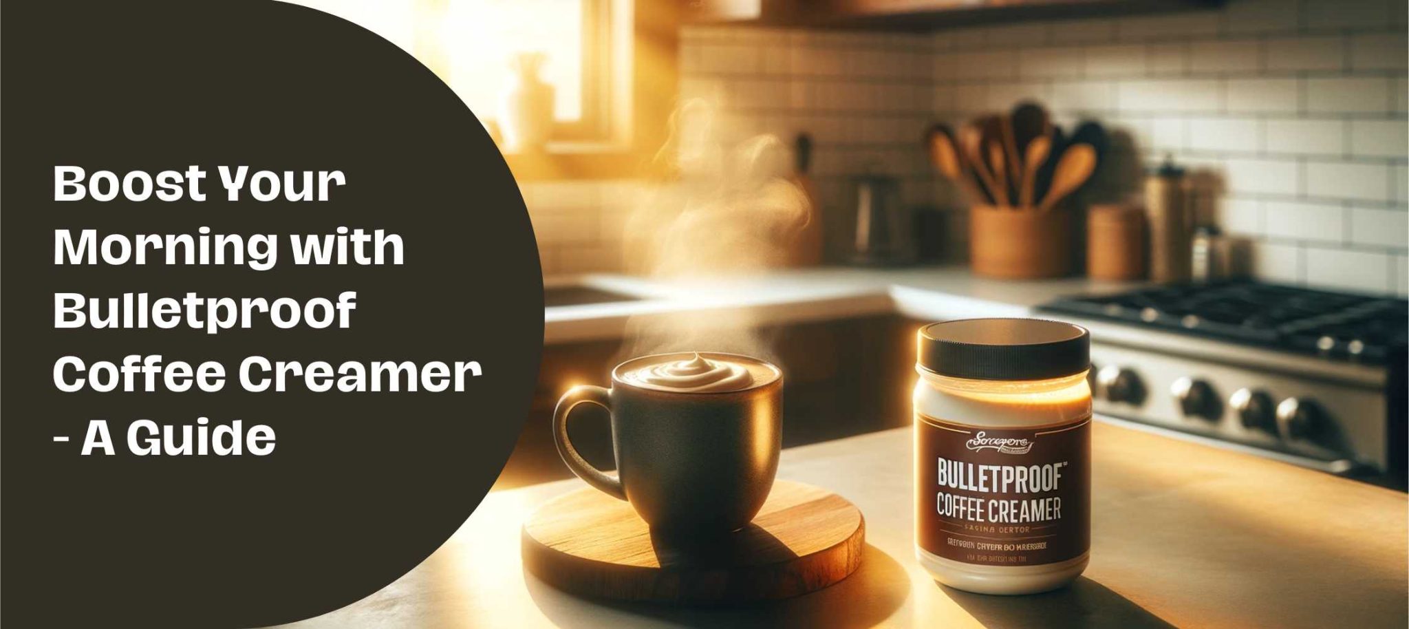 Boost Your Morning with Bulletproof Coffee Creamer - A Guide