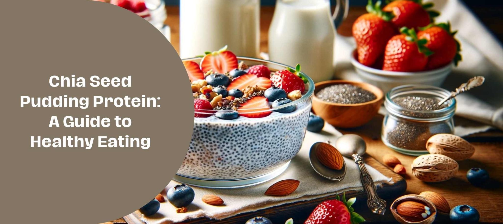Chia Seed Pudding Protein: A Guide to Healthy Eating - E-BP