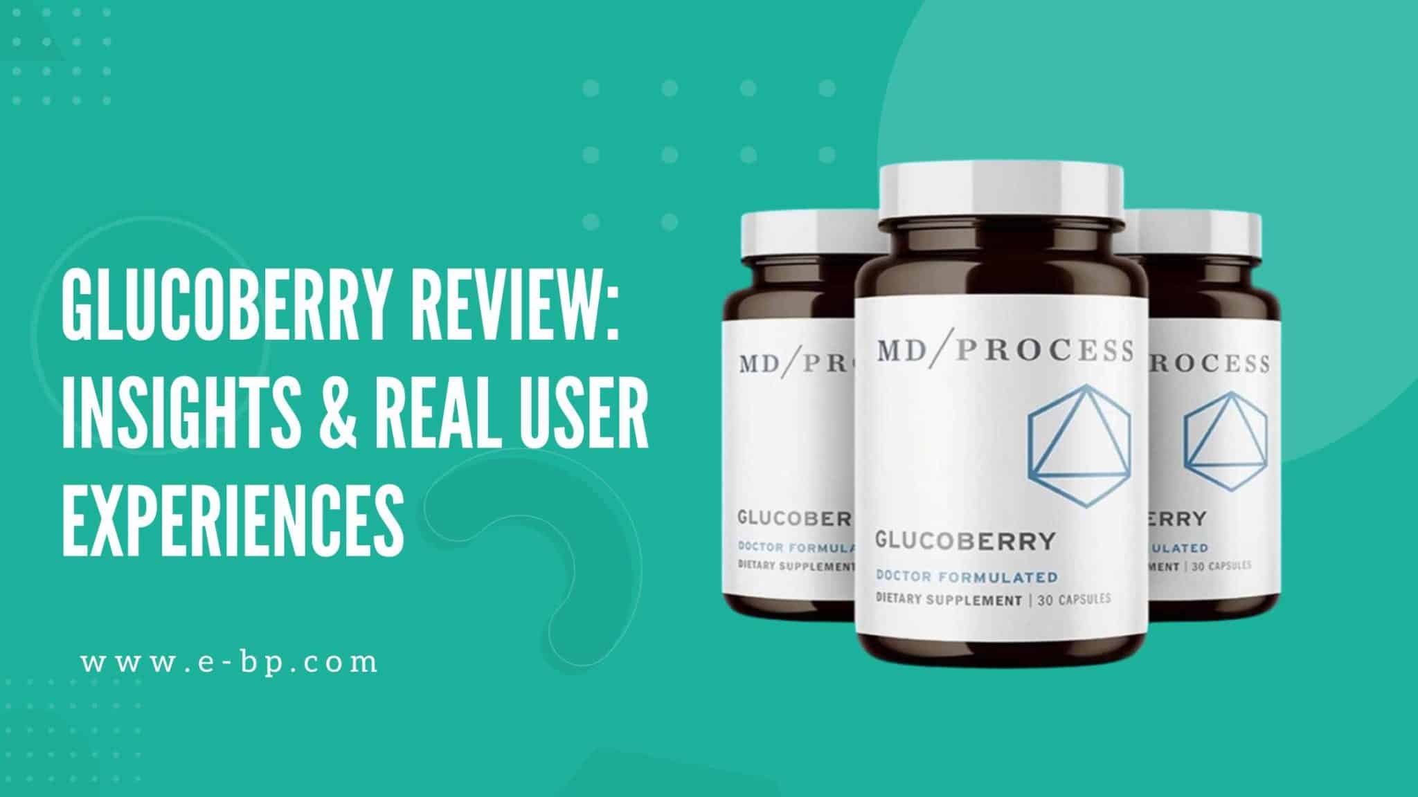 Glucoberry Review: Insights & Real User Experiences - E-BP