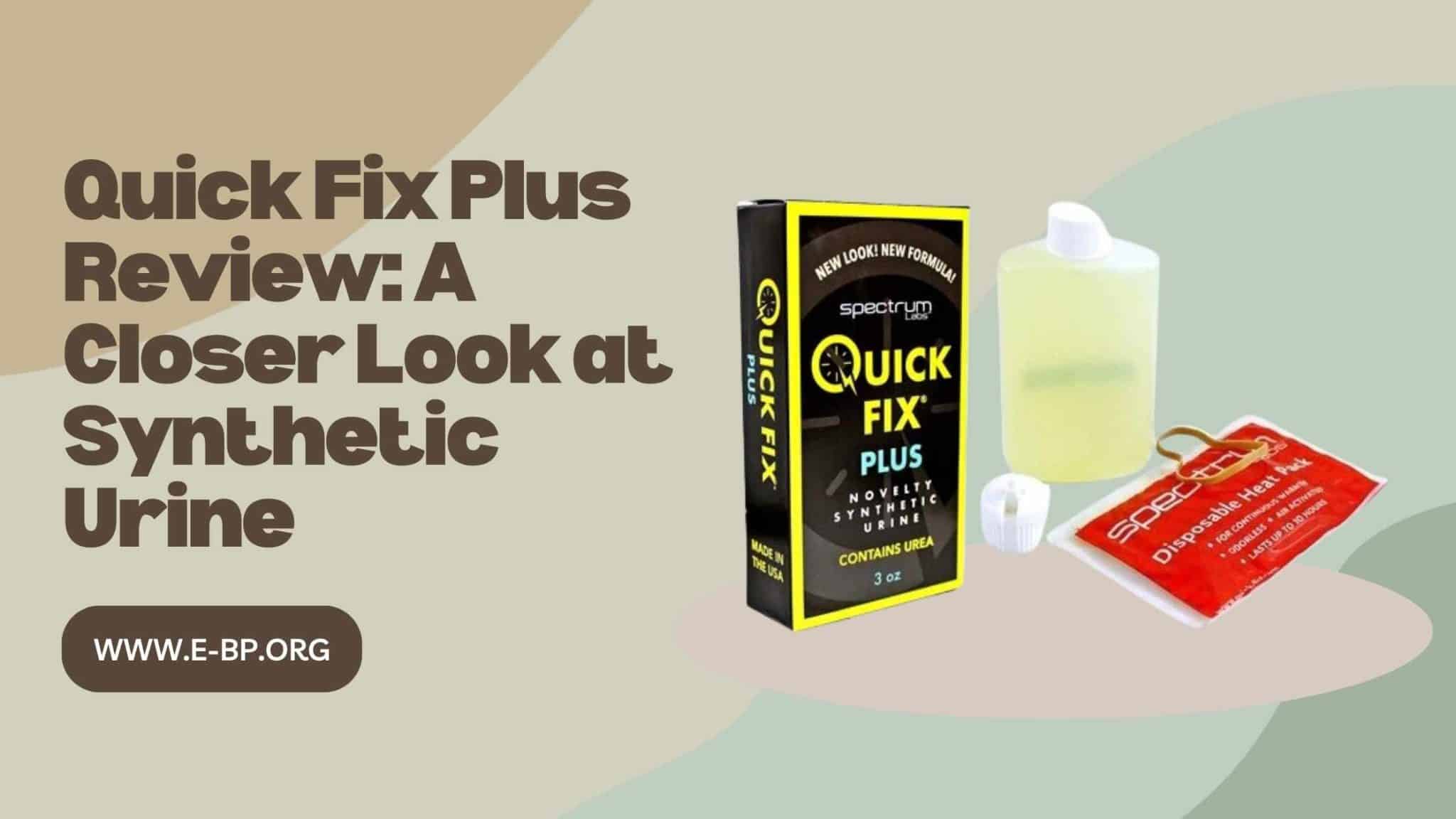 Quick Fix Plus Review: A Closer Look at Synthetic Urine