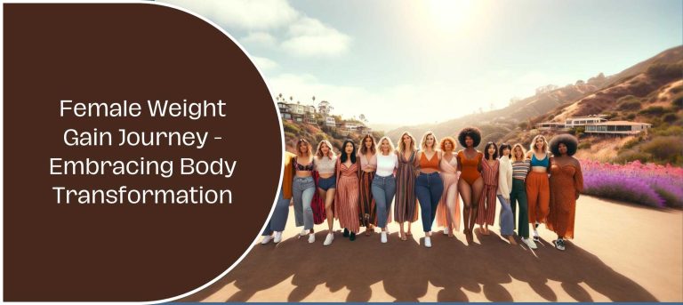 Female Weight Gain Journey - Embracing Body Transformation