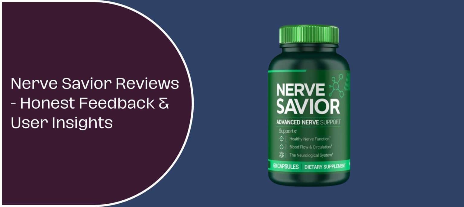 Nerve Savior Reviews - Honest Feedback & User Insights