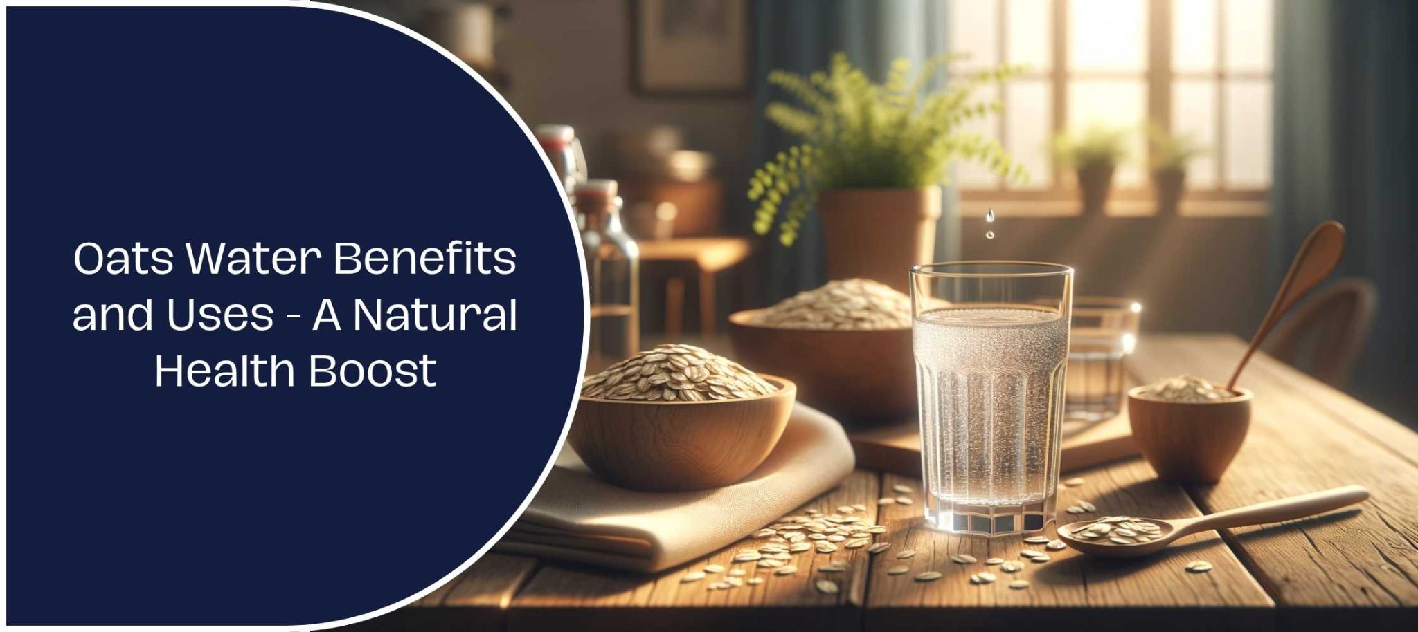 Oats Water Benefits and Uses - A Natural Health Boost