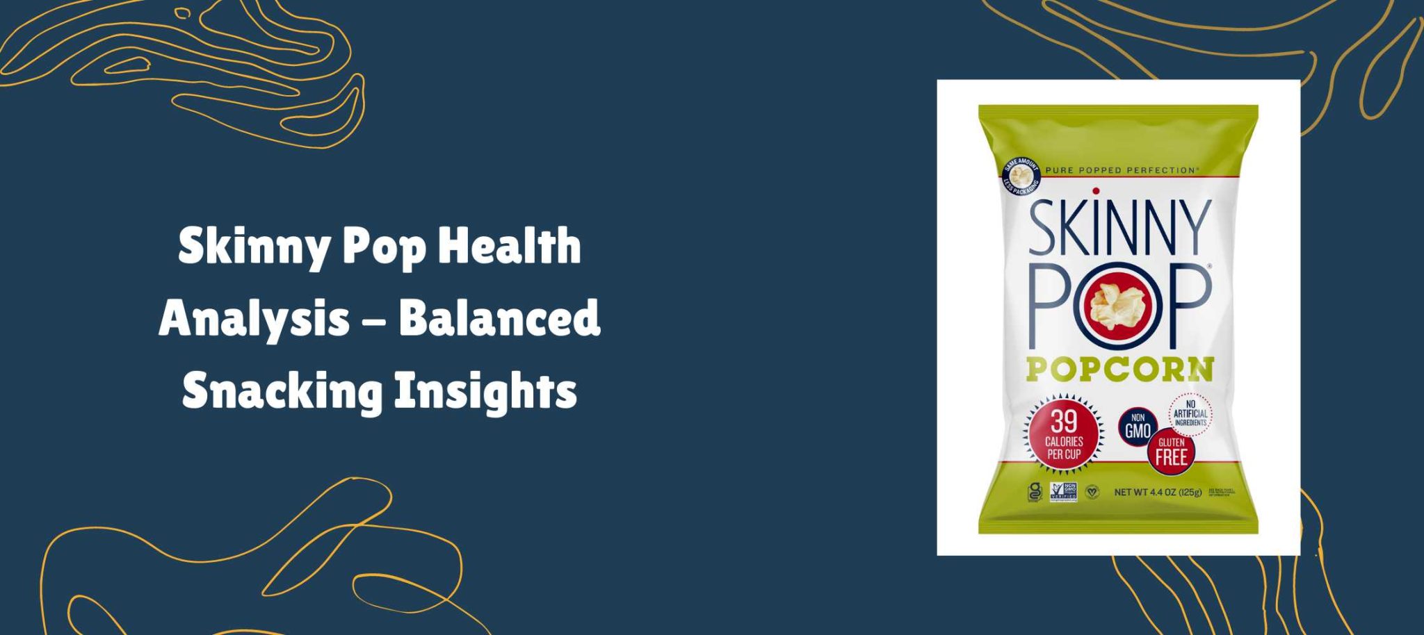 Skinny Pop Health Analysis - Balanced Snacking Insights